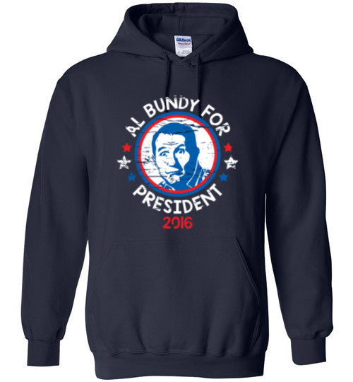 Al Bundy for President Hoodie – Al Bundy Quotes Apparel